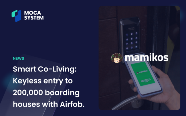 Smart Co-Living: Keyless entry to 200,000 boarding houses with Airfob. | MOCA System